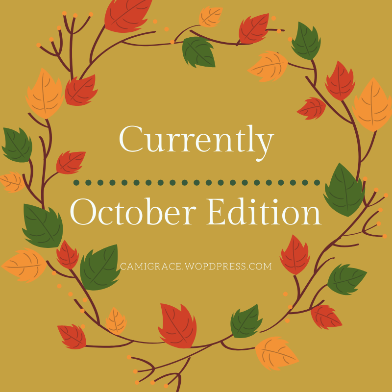 Currently – October 2019 | Simply Blissful